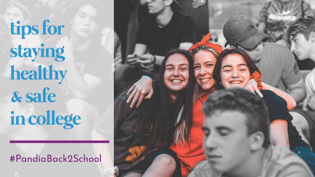 Tips On Staying Healthy & Safe In College! - Pandia Health