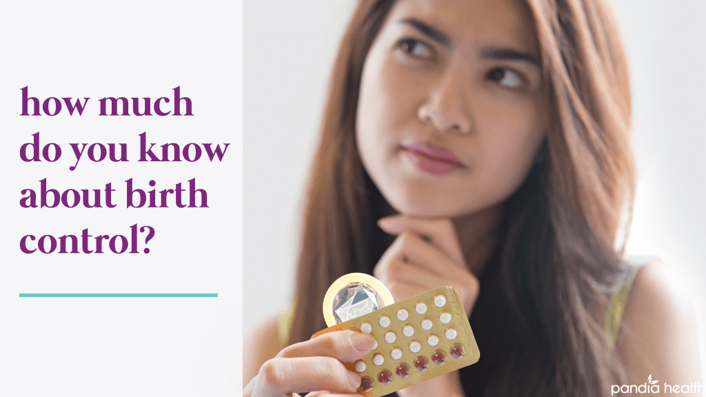 How Much Do You Know About Birth Control Pandia Health