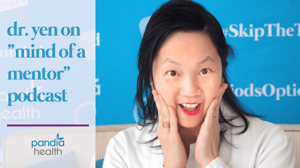 Dr. Yen Featured On Mind Of A Mentor Podcast - Pandia Health