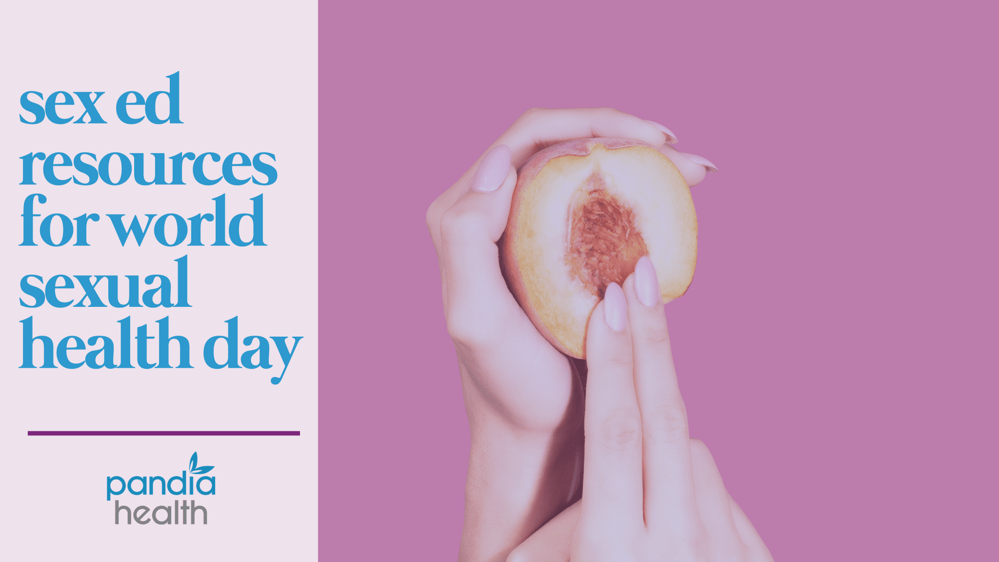 Sex Education Resources For World Sexual Health Day! - Pandia Health