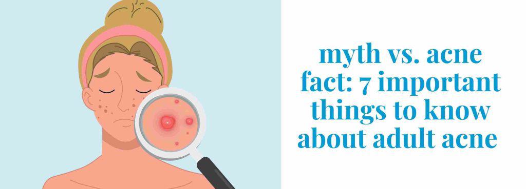 7 Acne Myths Vs. Facts - What You Need To Know - Pandia Health